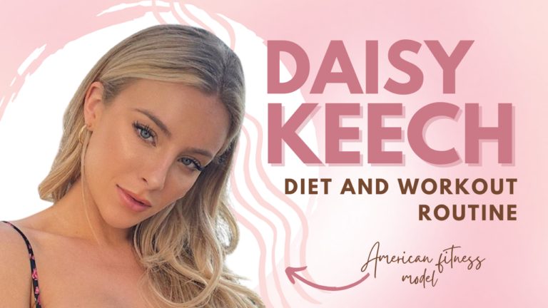 Daisy Keech Diet and Workout Routine - Healthy and Balanced Lifestyle